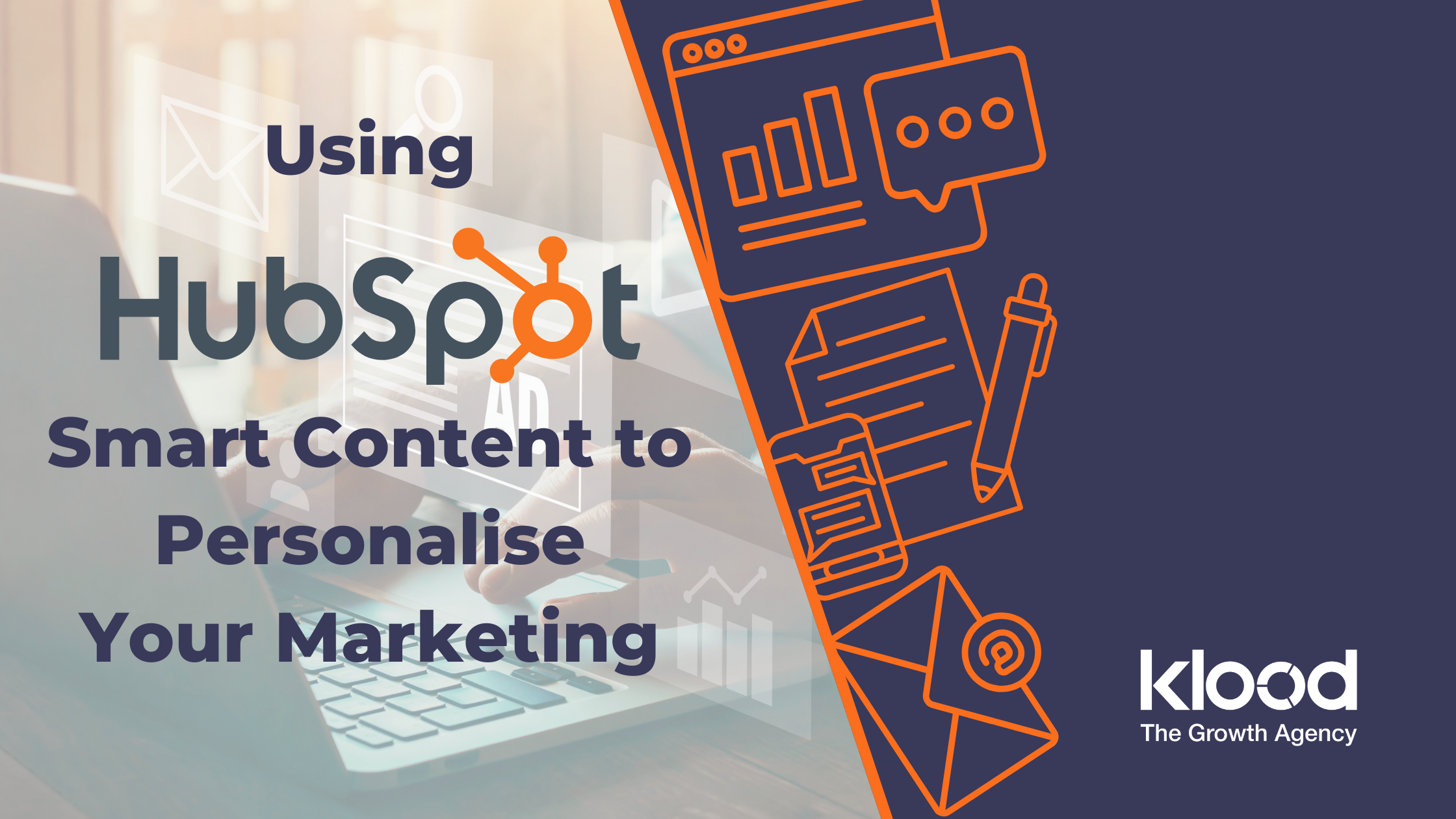 Using HubSpot Smart Content to Personalise Your Marketing